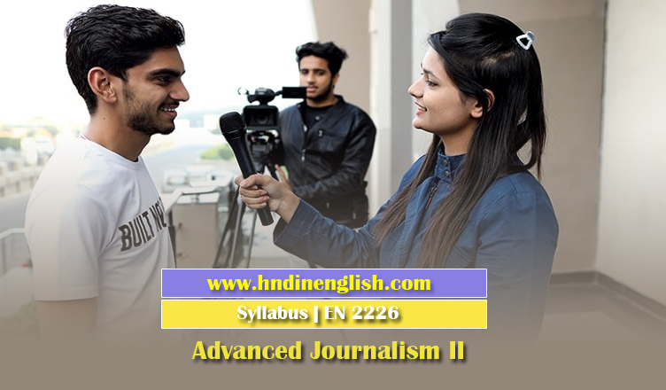 EN 2226 Advanced Journalism II - HNDinEnglish.com