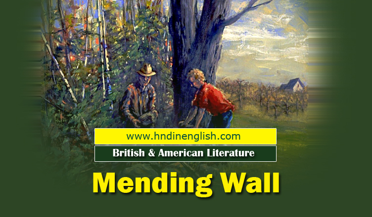 Mending Wall - British & American Literature - HNDinEnglish.com