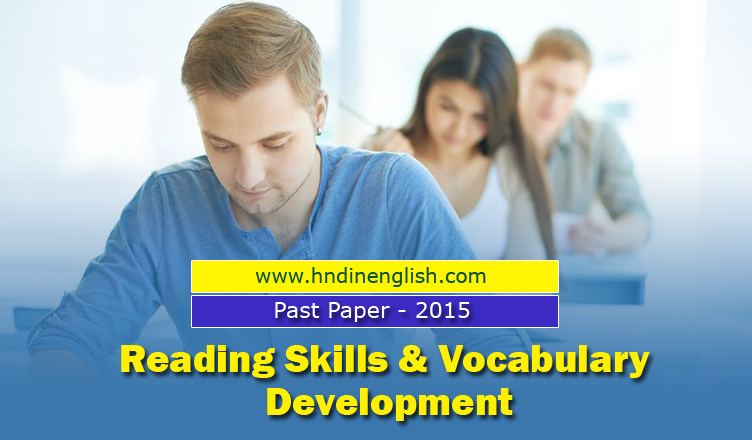 Past Paper: Reading Skills & Vocabulary Development - 2015 (1st Year ...