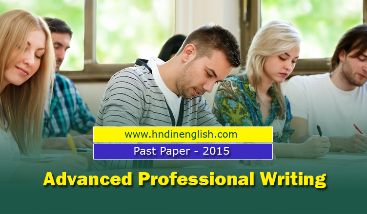 Past Paper: Advanced Professional Writing – 2015 (2nd Year 2nd Semester ...