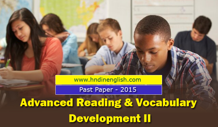Past Paper: Advanced Reading & Vocabulary Development II – 2015 (2nd ...