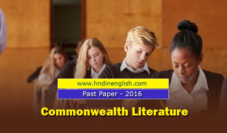 Past Paper: Commonwealth Literature – 2016 (2nd Year 1st Semester ...
