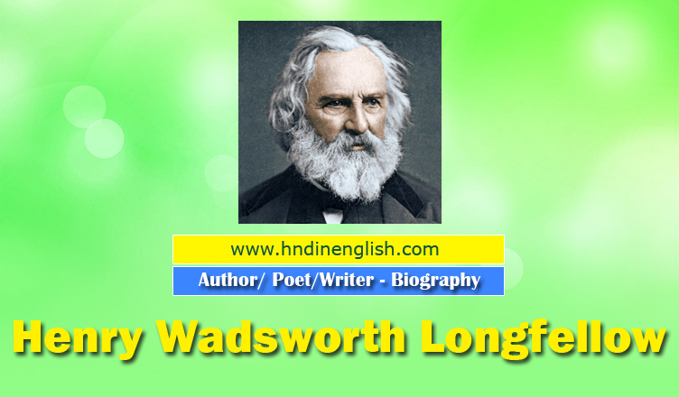 H.W. Longfellow - Biography - HNDinEnglish.com