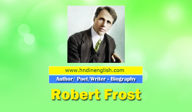 Robert Frost - Biography - HNDinEnglish.com
