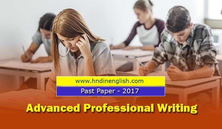 Past Paper: Advanced Professional Writing – 2017 (2nd Year 2nd Semester ...