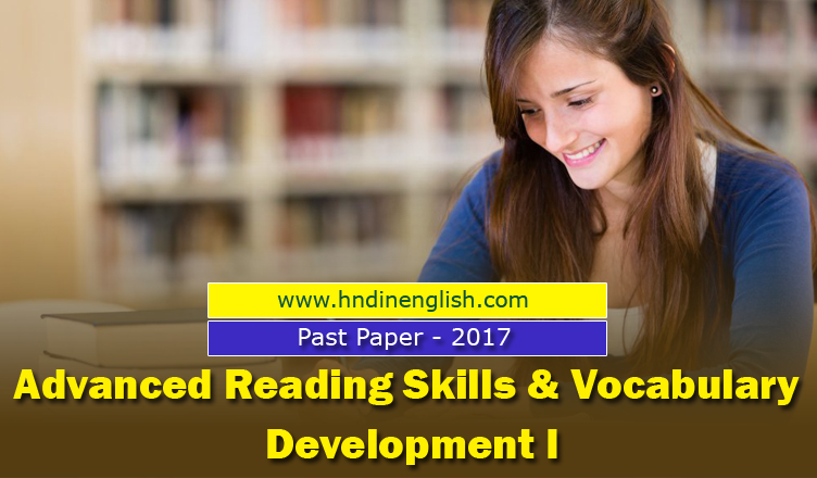 Past Paper: Advanced Reading Skills & Vocabulary Development I – 2017 ...