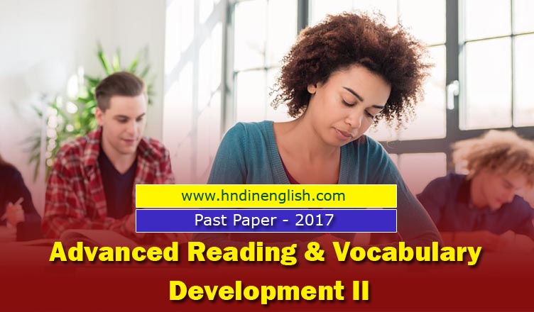 Past Paper: Advanced Reading & Vocabulary Development II – 2017 (2nd ...