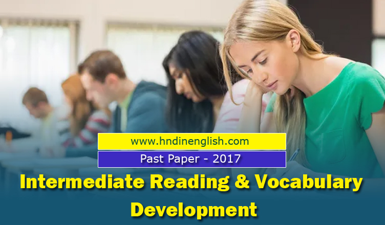 Past Paper: Intermediate Reading & Vocabulary Development – 2017 (1st ...
