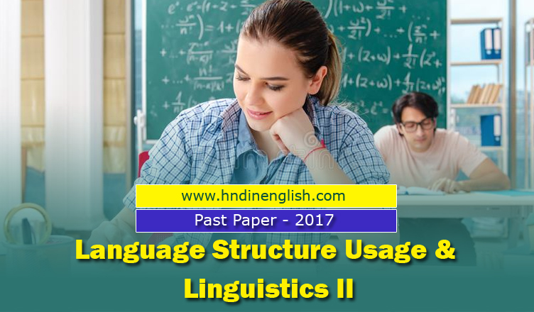 Past Paper: Language Structure, Usage & Linguistics II – 2017 (1st Year 2nd Semester ...