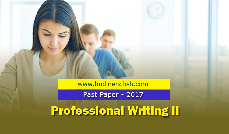 Past Paper: Professional Writing II – 2017 (1st Year 2nd Semester ...